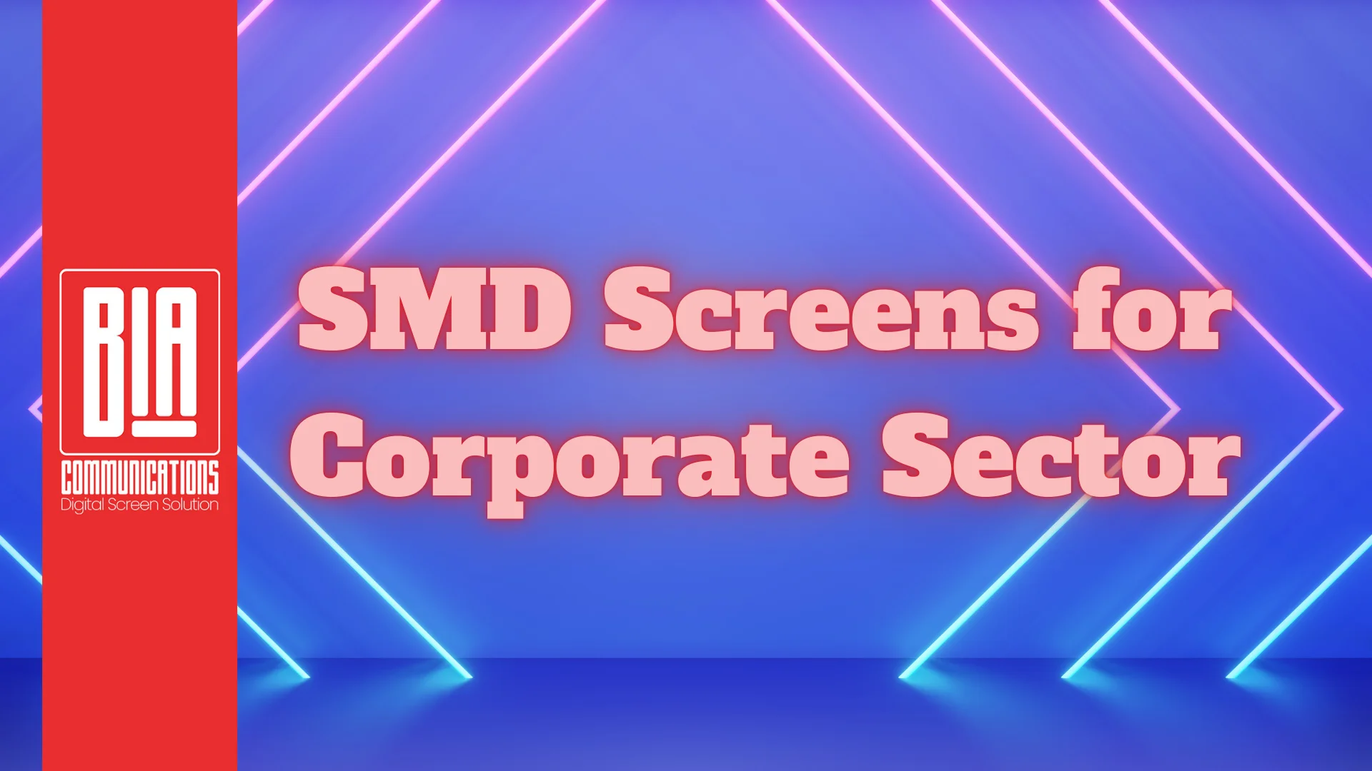 SMD Screens for Corporate Sector: A Complete Guide