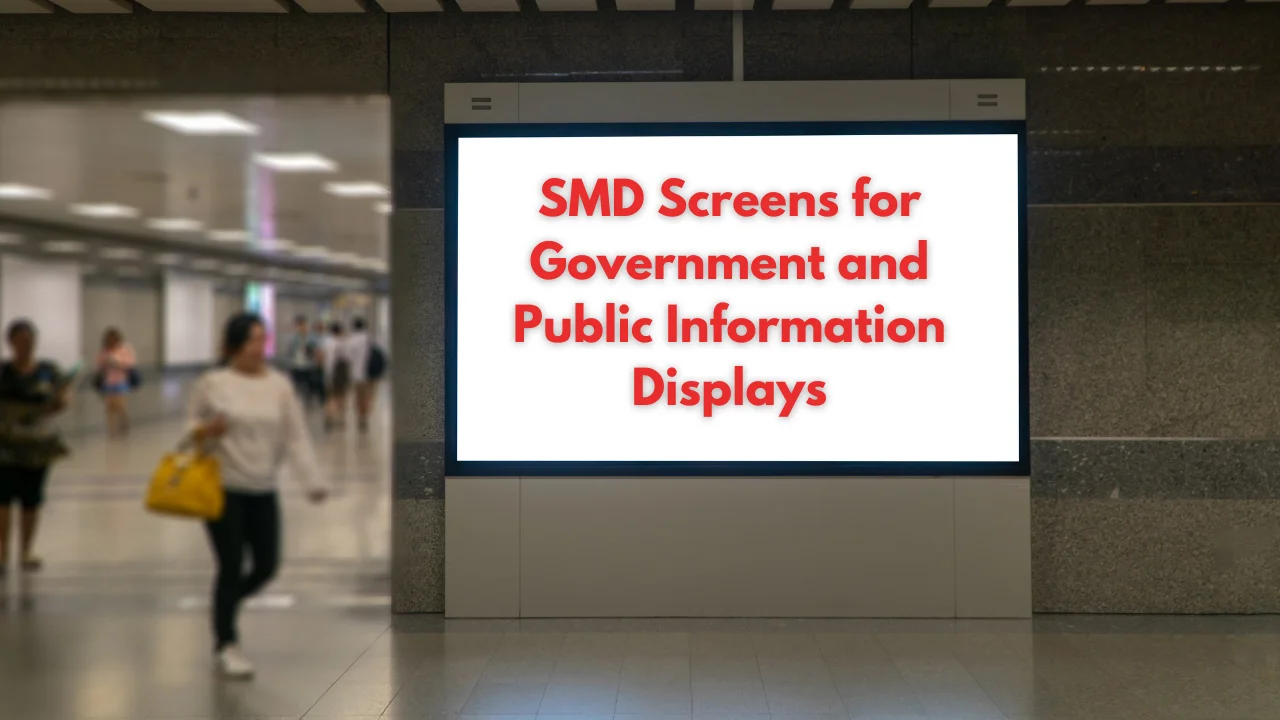 SMD Screens for Public Information Displays
