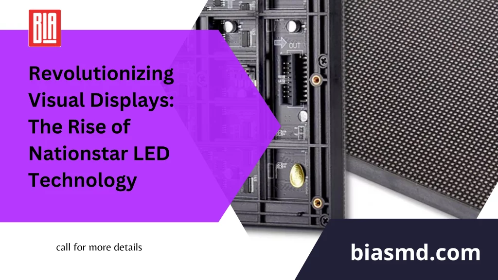 The Rise of Nationstar LED Technology - BIASMD
