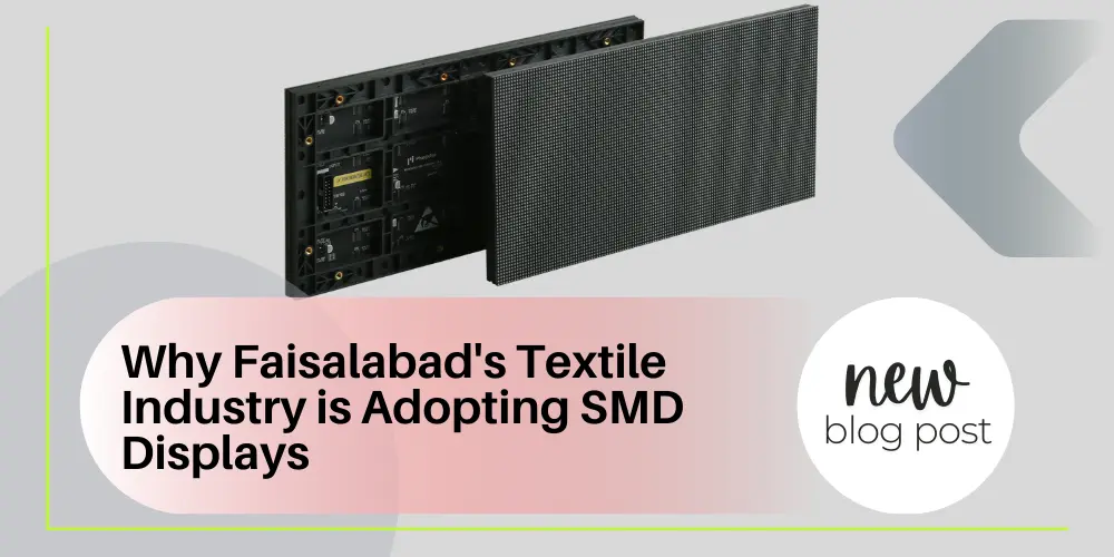 SMD Displays Faisalabad Textile Industry: BIA SMD